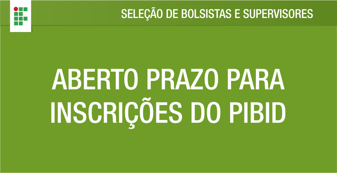 PIBID publica edital de seleção de bolsistas e supervisores - Campus ...